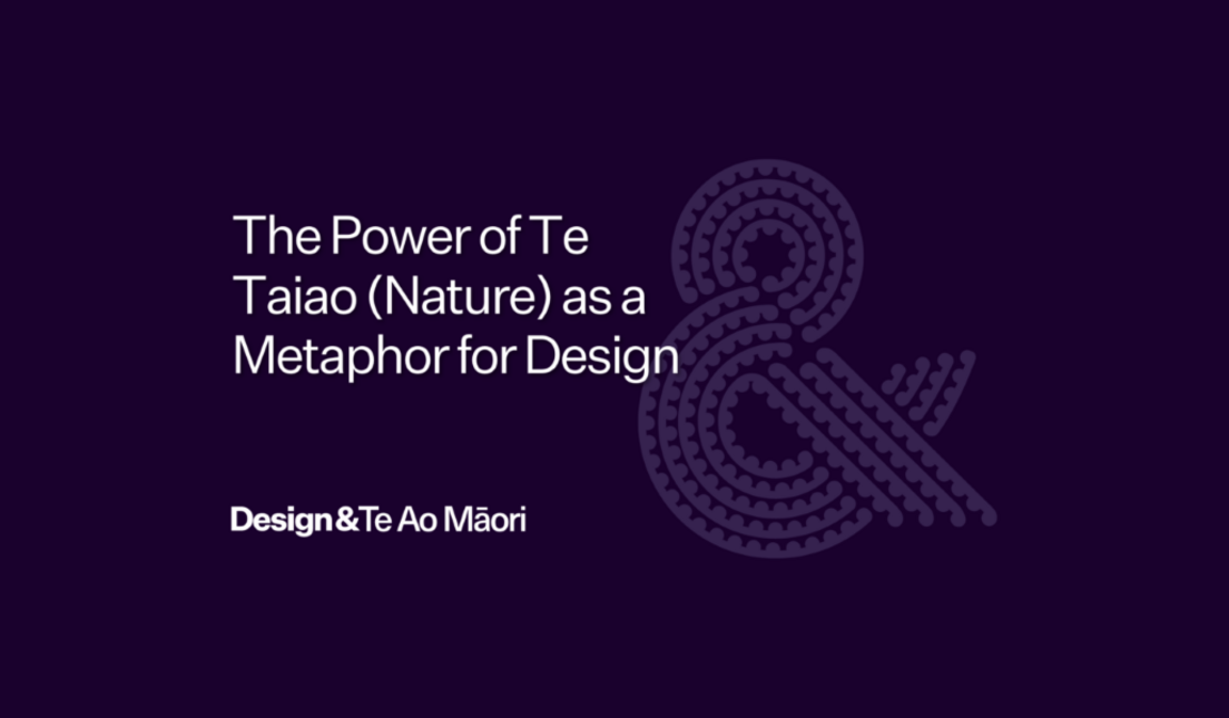 The Power of Te Taiao (Nature) as a Metaphor for Design | New Zealand ...